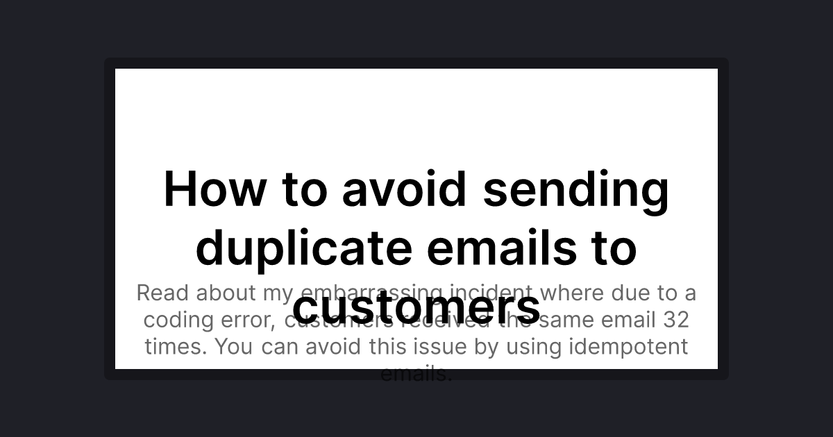 How to avoid sending duplicate emails to customers | Flaky Build