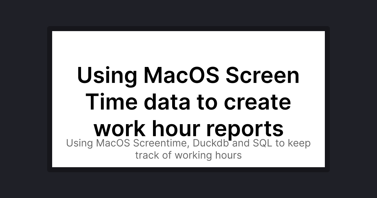 Using MacOS Screen Time data to create work hour reports | Flaky Build